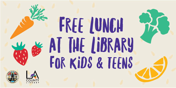 LA County Library Offers Free Lunch at the Library for Kids and Teens