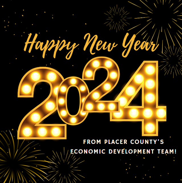 Happy 2024 from Placer County’s Economic Development Team!
