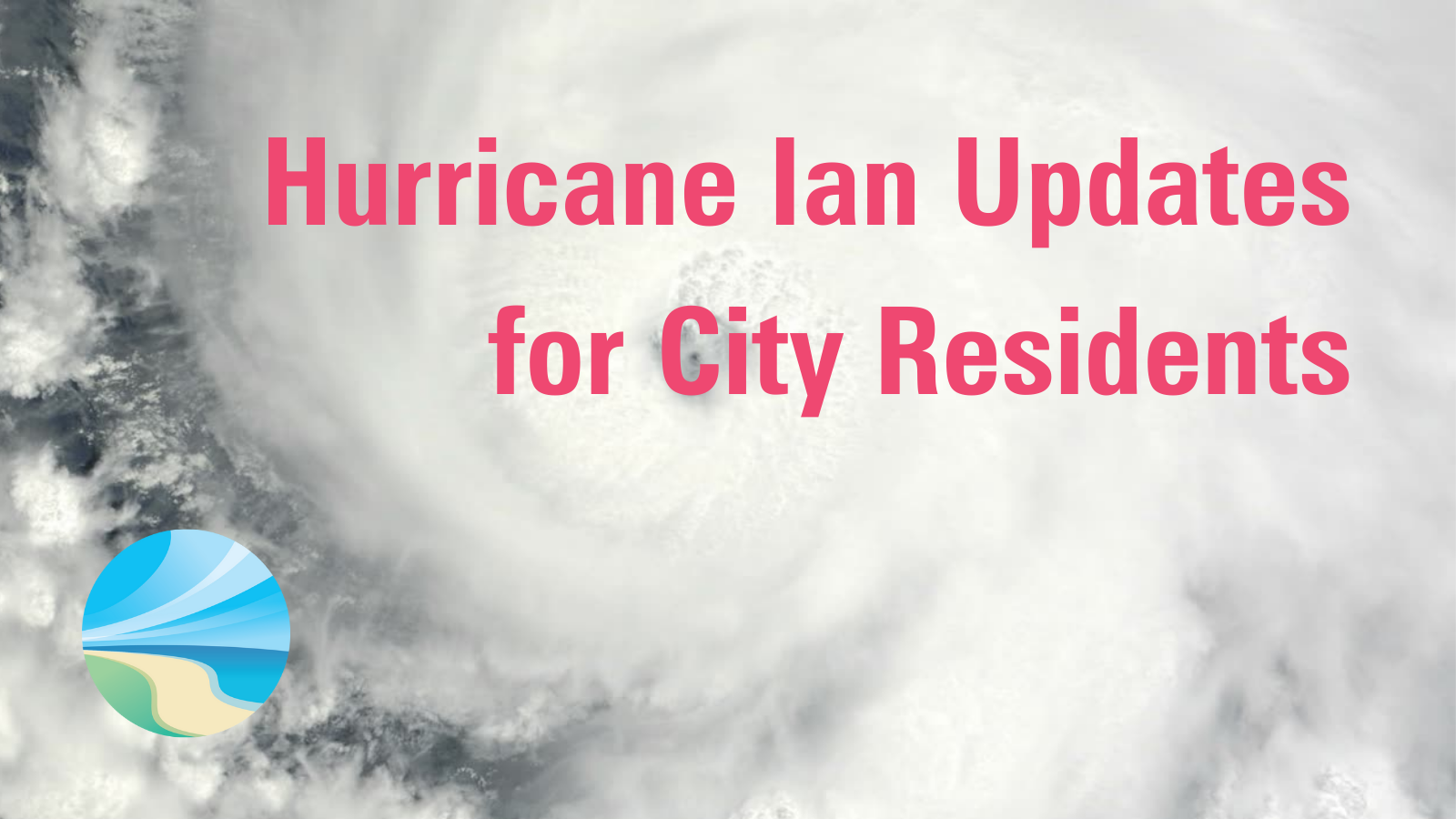 Hurricane Ian Updates for City Residents