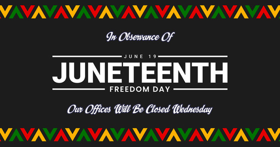 Offices Closed Tomorrow for Juneteenth