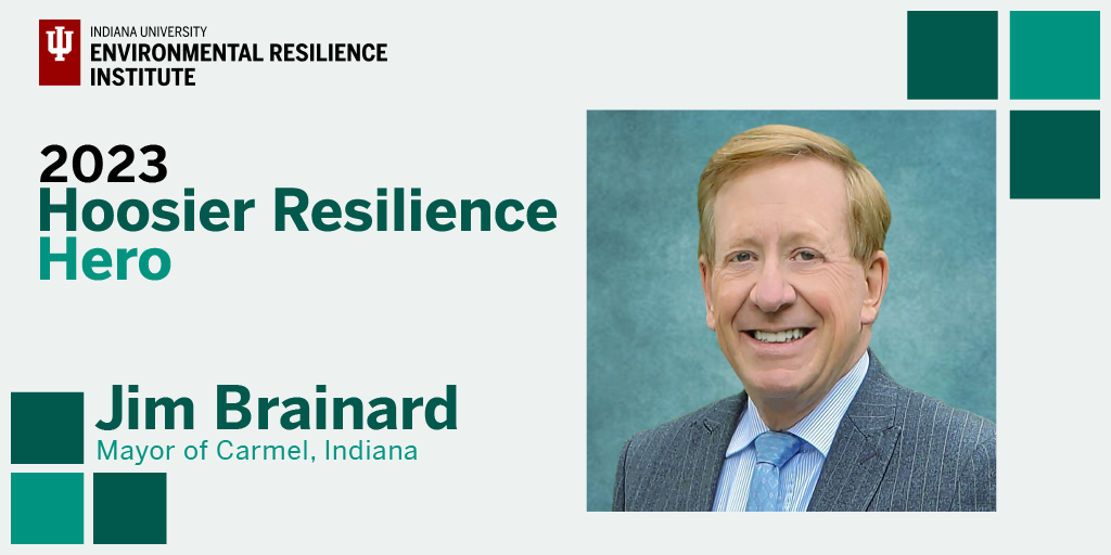 News Release: Mayor Jim Brainard recognized as Hoosier Resilience Hero ...
