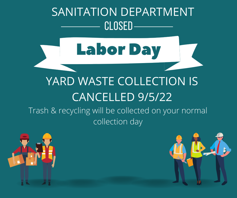 Closed Labor Day & Sanitation Department Reminders