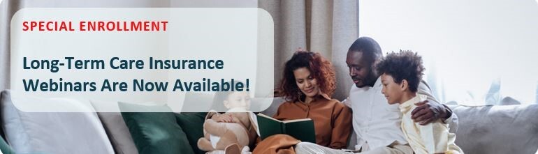 Long-term Care Insurance - Webinars Are Now Available!