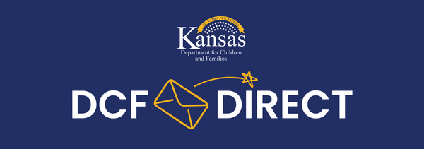 Welcome to DCF Direct from the Kansas Department for Children and Families