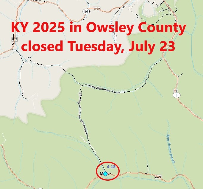CORRECTED DATE: KY 2025 in Owsley County to be closed Tuesday, July 23