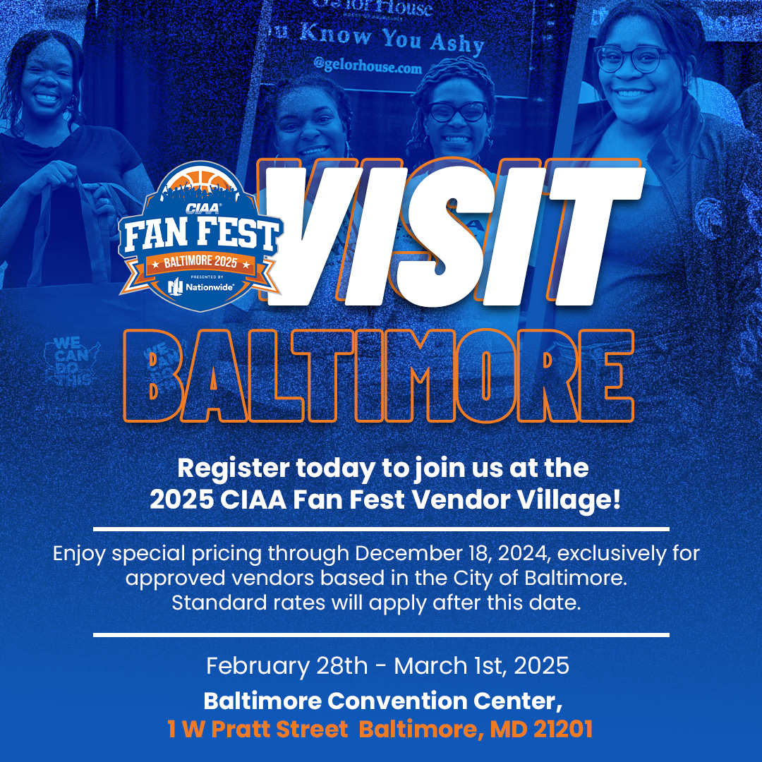 2025 CIAA Tournament Fan Fest Visit Baltimore Vendor Village Registration