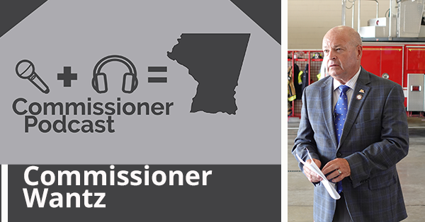 Commissioner Wantz Delivers his last Podcast as Commissioner