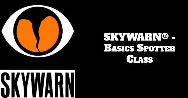 SKYWARN® - Basics Spotter Class Offered