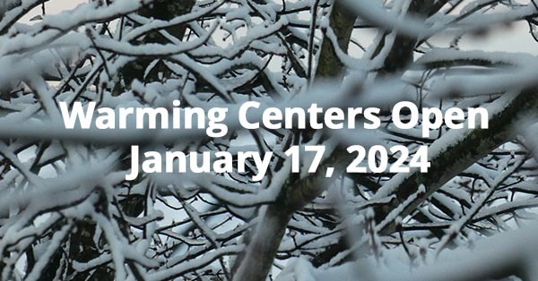 Warming Centers Open January 17, 2024