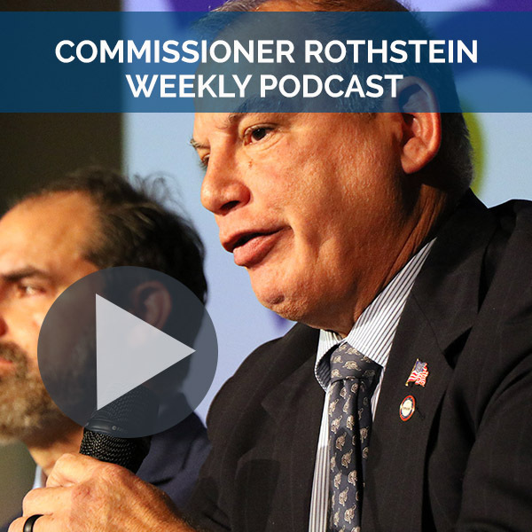 Commissioner Rothstein Delivers the Weekly Podcast