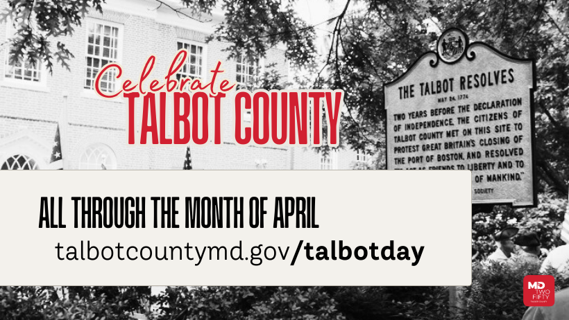 April Is Talbot’s Birthday Month — Let’s Celebrate Our History!