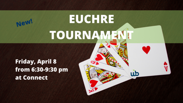Our first ever Euchre Tournament is happening April 8!