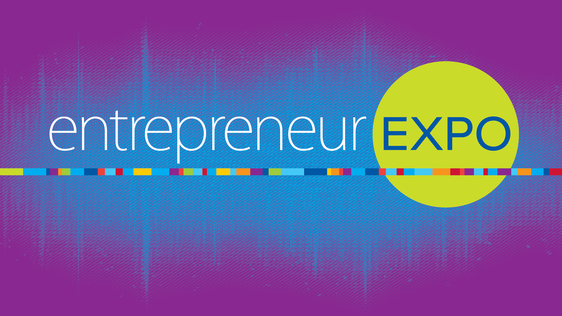 Don’t miss the Entrepreneur Expo