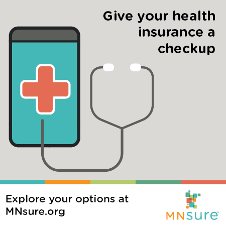Give your health insurance a checkup at MNsure.org