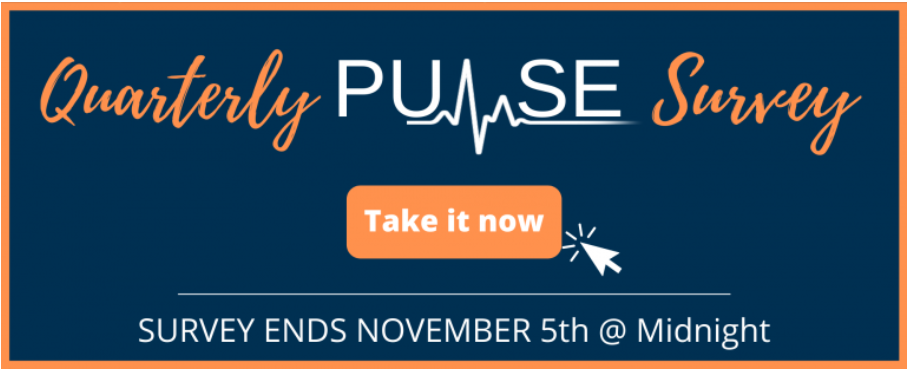 REMINDER: Quarterly Pulse Survey is available until Friday