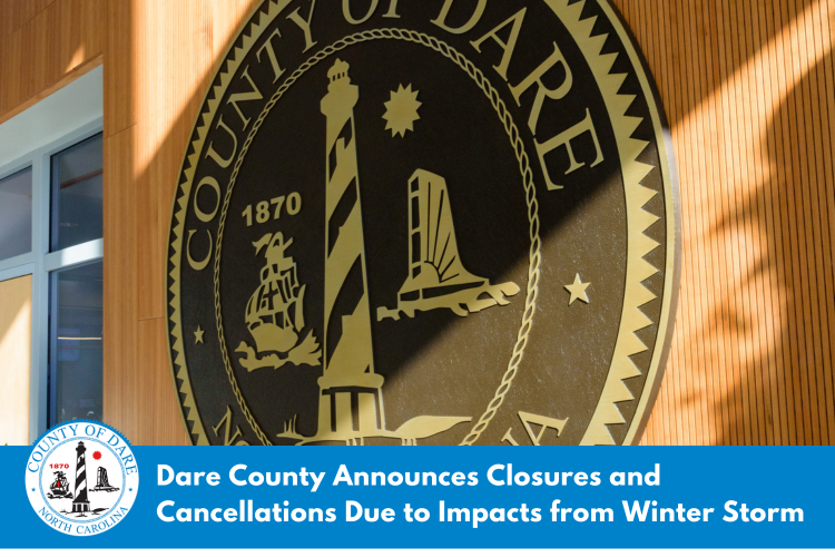Dare County Announces Closures and Cancellations Due to Impacts from ...