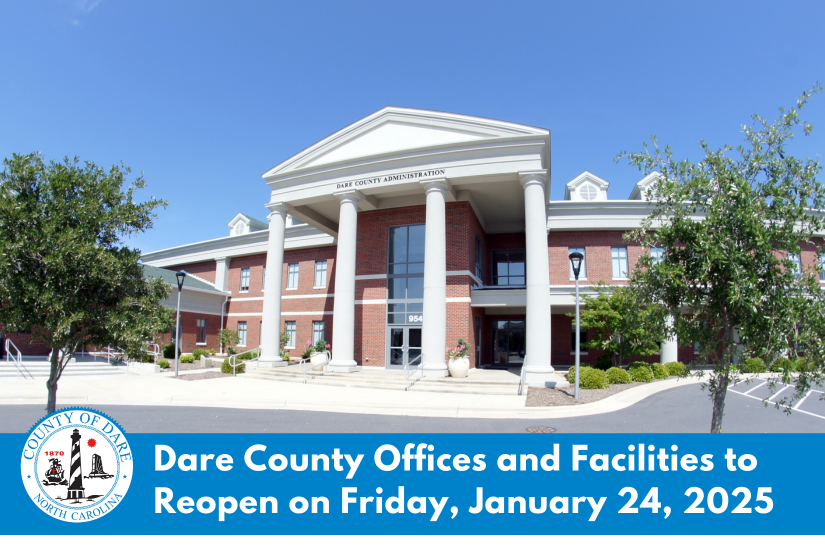 Dare County Offices to Reopen on Friday, January 24, 2025