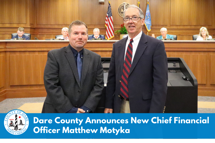 Dare County Announces New Chief Financial Officer Matthew Motyka