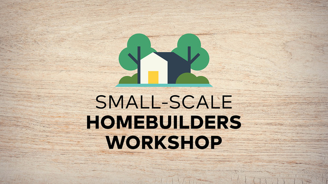 Register for the Small-Scale Homebuilders Workshop - March 31