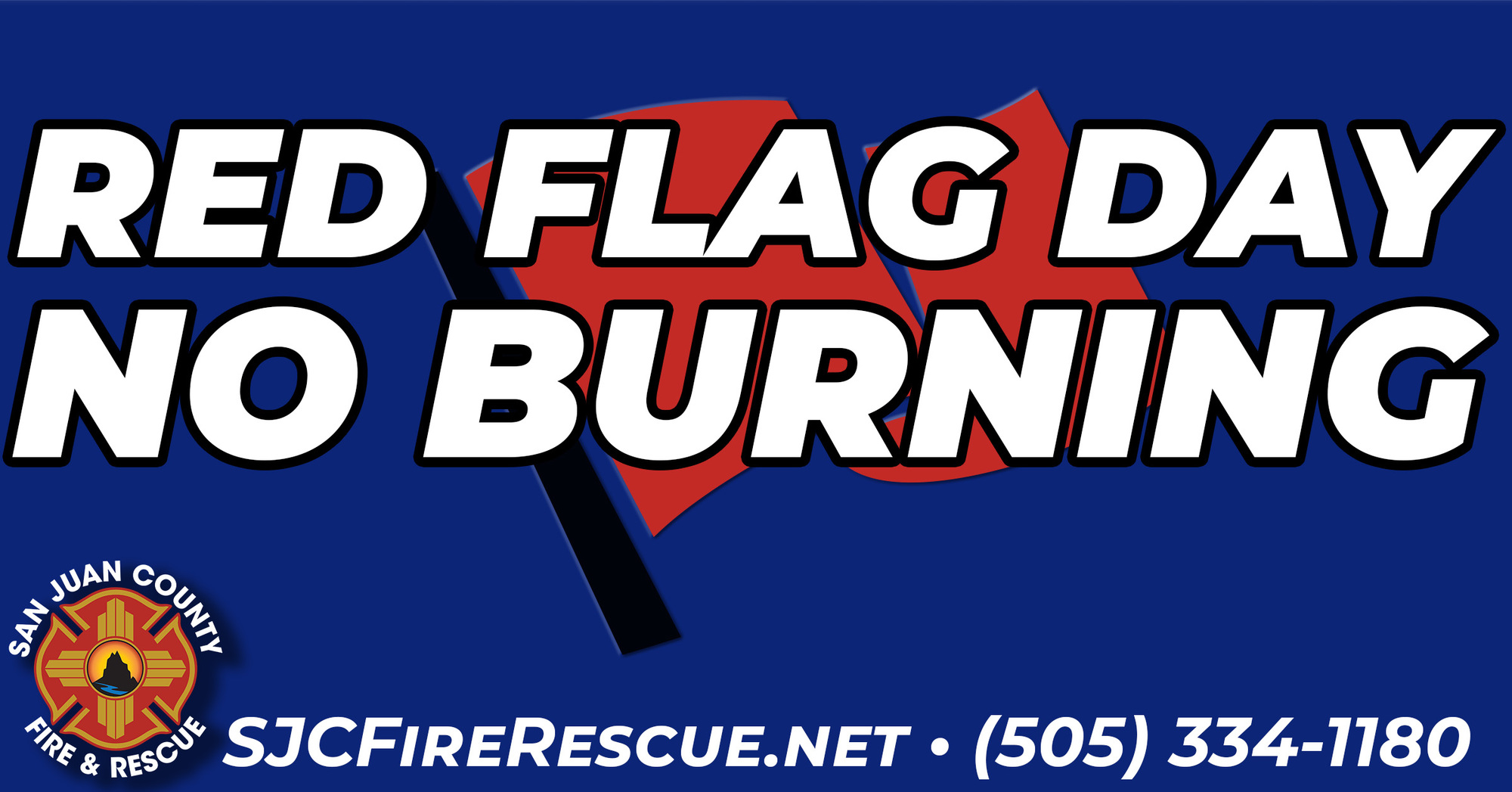 SJCFR: Today is a Red Flag Day- No Burning is allowed