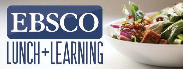 Starting February 1: EBSCO Lunch and Learn Series