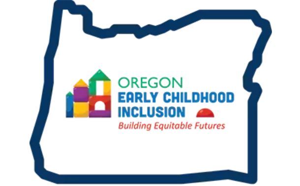 Oregon Early Childhood Inclusion: Updates