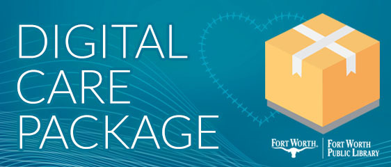 A Digital Care Package From Your Library