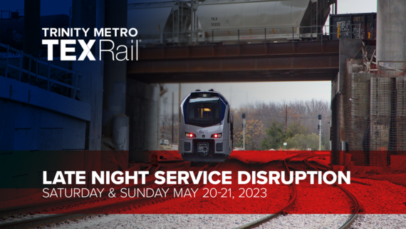 RIDER ALERT | TEXRAIL BRIEF SERVICE DISRUPTION PLANNED, MAY 20-21