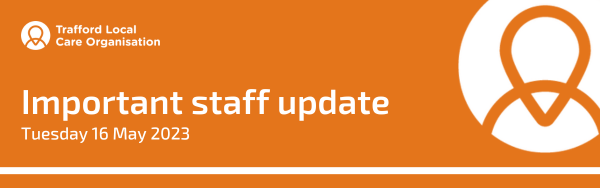 Important staff message - Tuesday 16 May 2023
