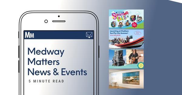 📣Medway Matters - 25/08/23