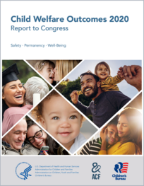 Now Available! Child Welfare Outcomes 2020: Report to Congress and Data ...