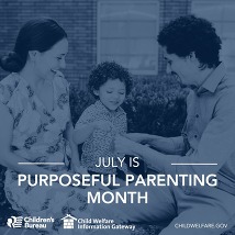 July Is Purposeful Parenting Month!