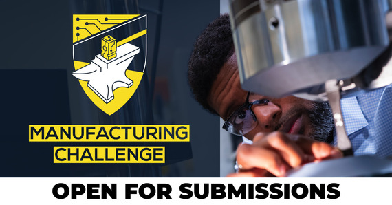 The Manufacturing Challenge is Now Open! Register for Upcoming Webinars.