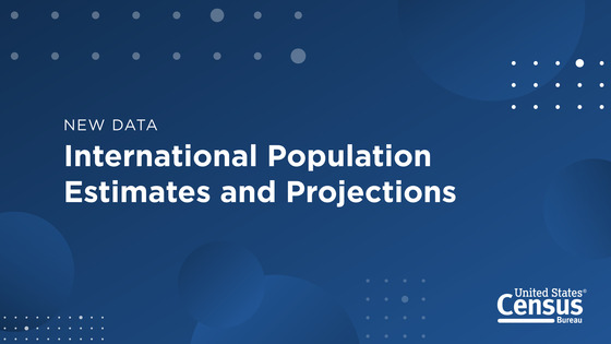Census Bureau Releases International Population Estimates and Projections