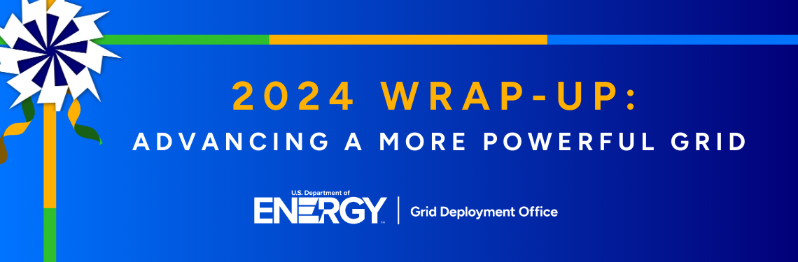 2024 Wrap-Up: Advancing a More Powerful Grid