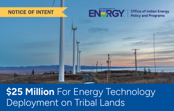 Funding Notice: DOE To Release $25 Million Tribal Energy Funding Opportunity