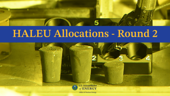 BREAKING: DOE to Distribute Next Round of HALEU to U.S. Nuclear Industry