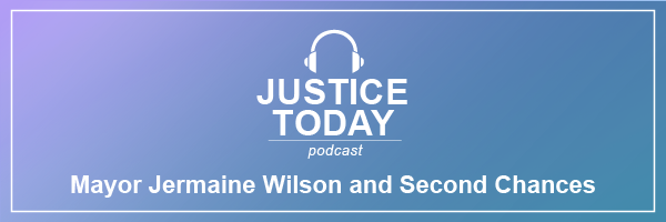 New Podcast Episode! Mayor Jermaine Wilson and Second Chances