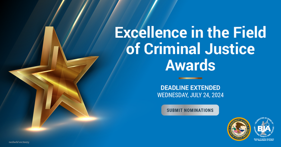 Deadline Extended to Submit Nominations for the Excellence in the Field of Criminal Justice Awards