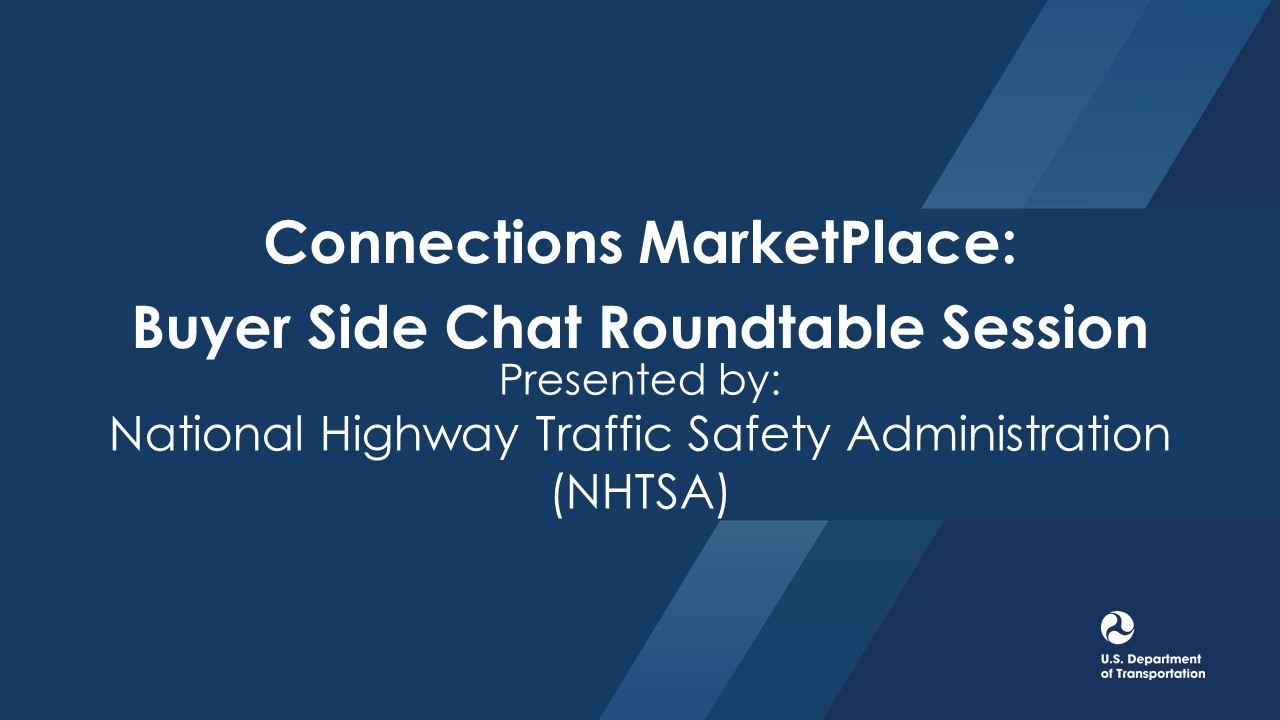 REMINDER: USDOT Connections MarketPlace - Buyer Side Chat: NHTSA