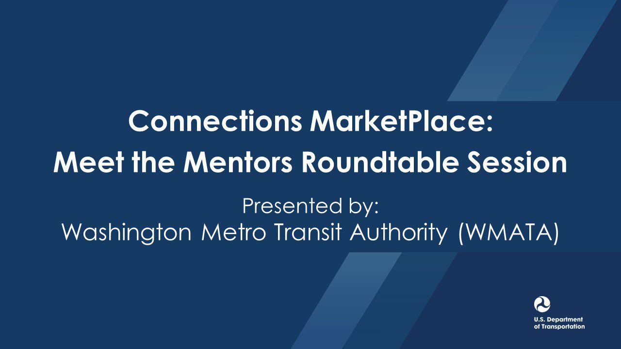 Connections MarketPlace: Meet the Mentors Roundtable Session with WMATA