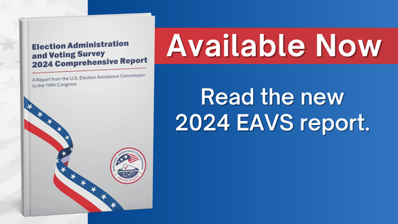 EAC Releases 2024 Election Administration and Voting Survey (EAVS) Report
