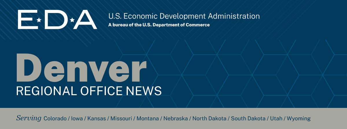 News from EDA's Denver Regional Office