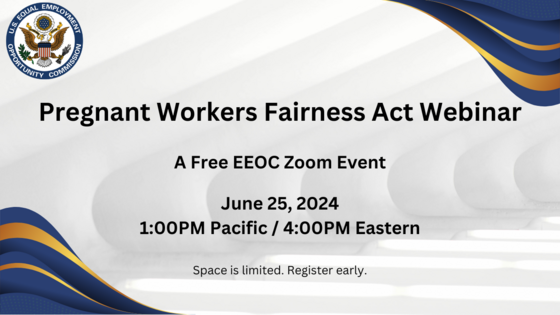 Join the EEOC for a Free Webinar on the PWFA on June 25, 2024