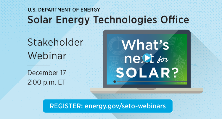 Register for the Solar Office’s Stakeholder Webinar