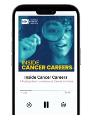 Check Out Inside Cancer Careers, a Podcast from the National Cancer ...