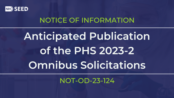 Notice of Information: Anticipated Publication of the PHS 2023-2 Omnibus Solicitations
