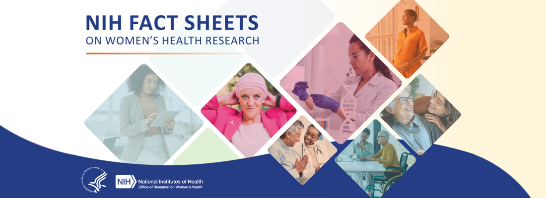 New Resource: NIH Fact Sheets on Women’s Health Research Highlights Key ...