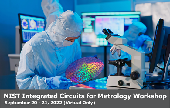 Register for the NIST Integrated Circuits for Metrology Workshop