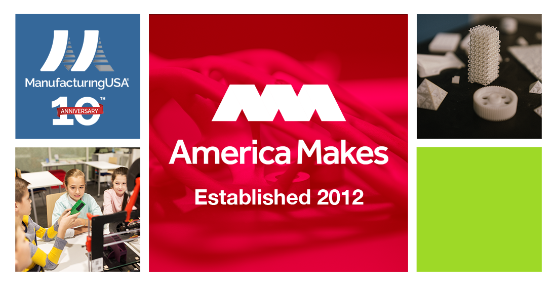 Spotlight on America Makes, the First Manufacturing USA Institute